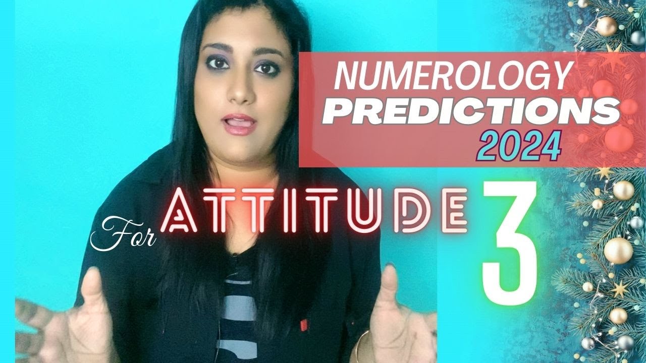 Numerology Predictions 2024 For Attitude Number 3 | InnerWorldRevealed